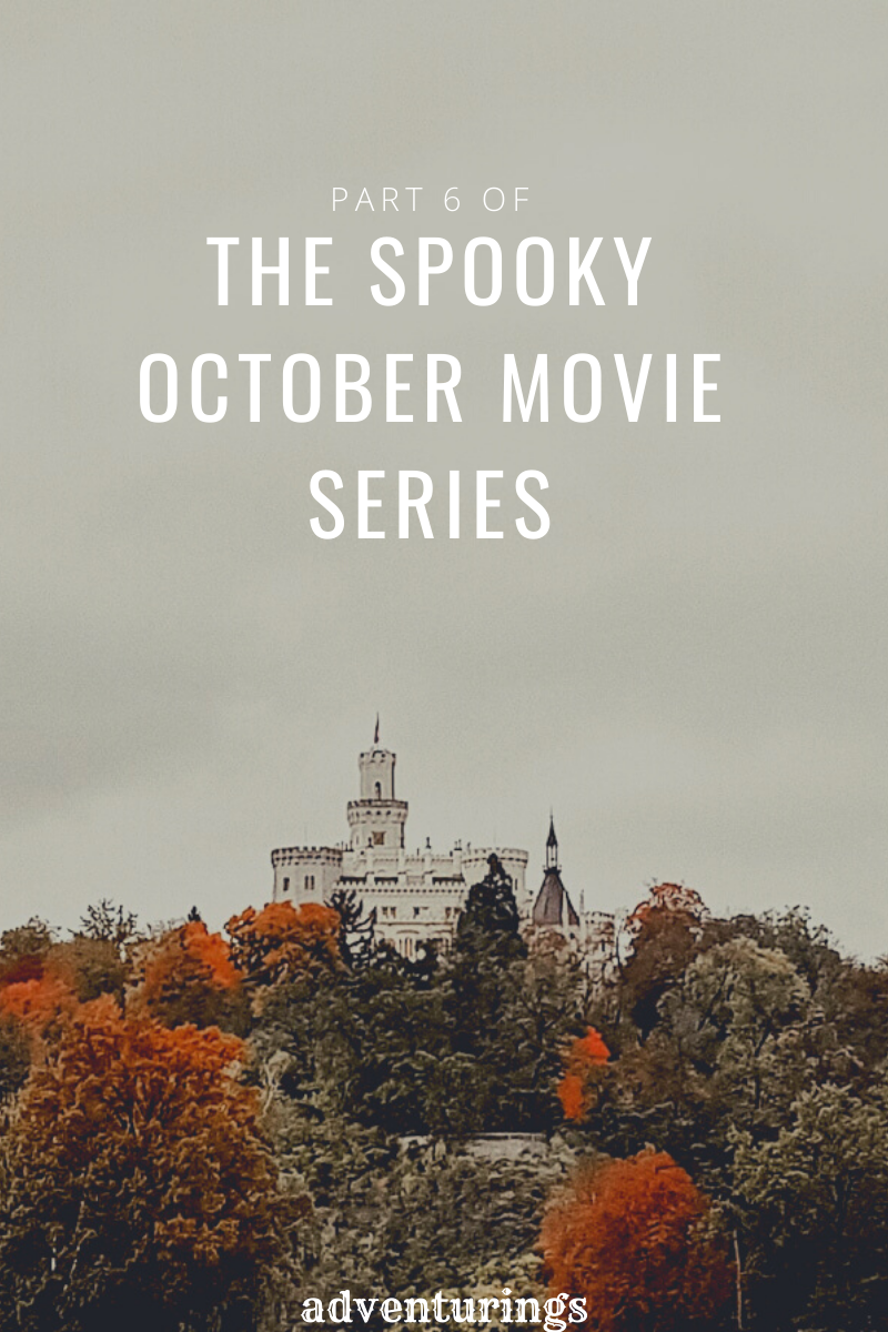The Spooky October Film Series, Pt VI – Adventurings