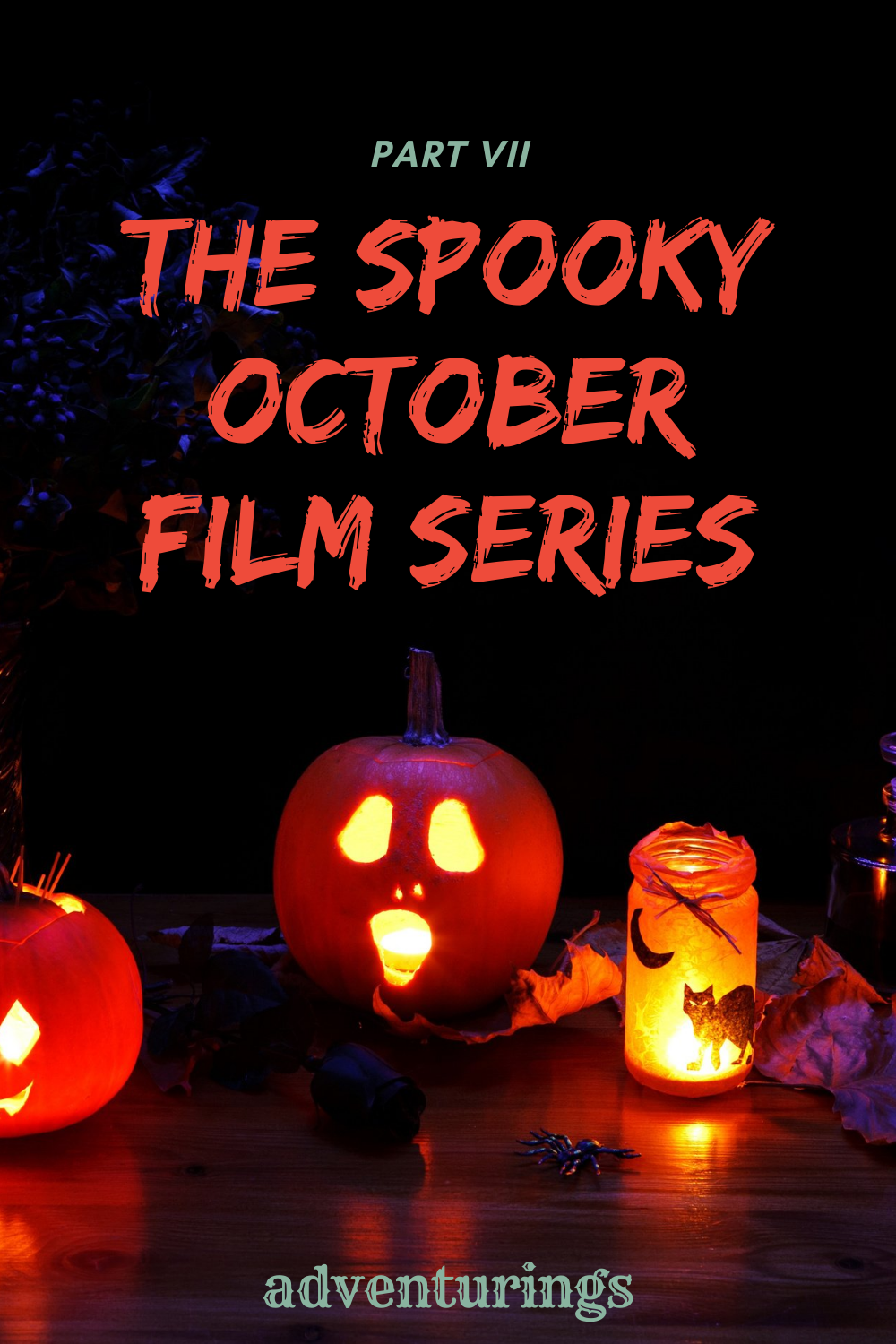 The Spooky October Film Series, Part VII – Adventurings